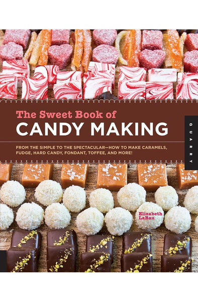 The Sweet Book of Candy Making: From the Simple to the Sp... – Caribook ...